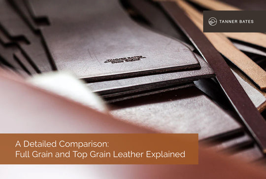 A Detailed Comparison: Full Grain and Top Grain Leather Explained ...