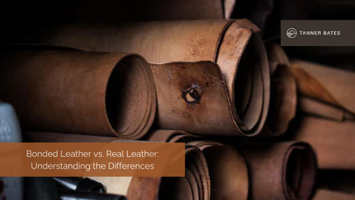 Bonded Leather vs. Real Leather: Understanding the Differences-Tanner Bates
