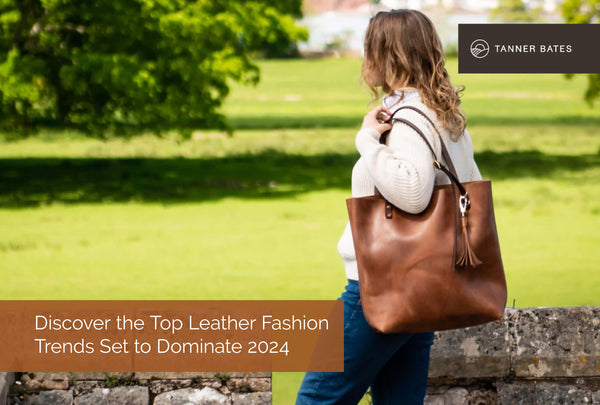 Discover the Top Leather Fashion Trends Set to Dominate 2024-Tanner Bates