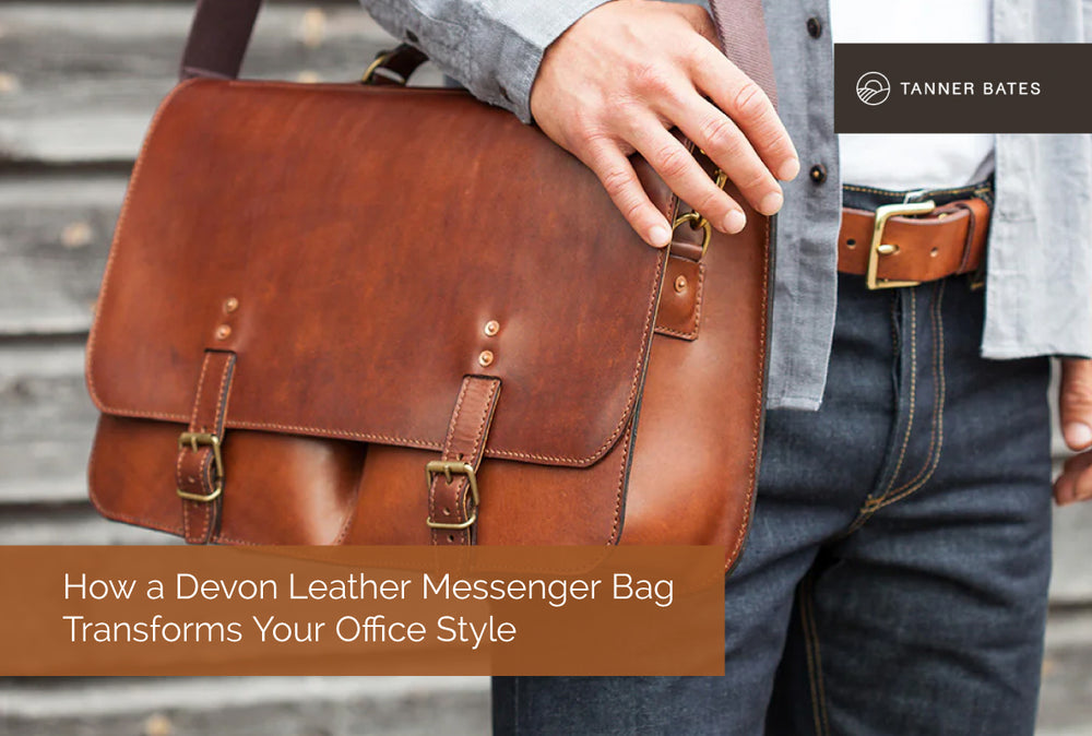 How a Devon Leather Messenger Bag Transforms Your Office Style-Tanner Bates