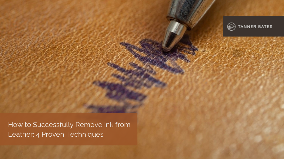 How to Successfully Remove Ink from Leather: 4 Proven Techniques-Tanner ...